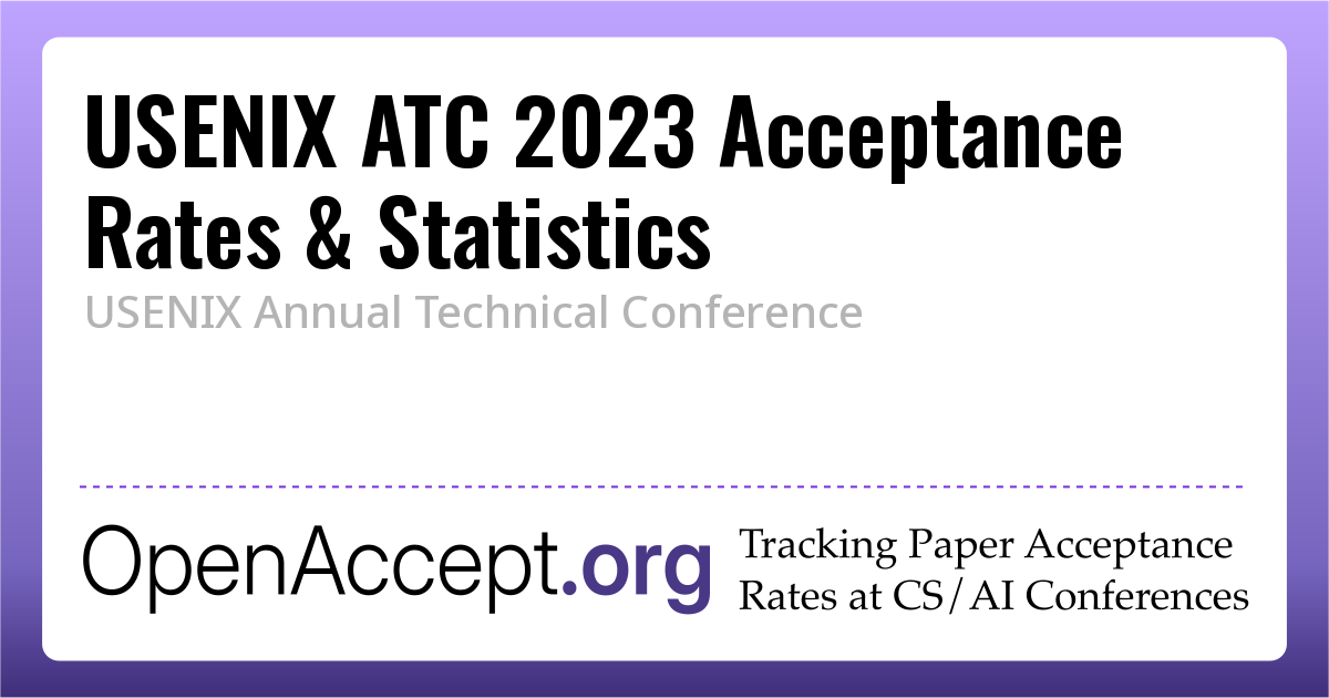 USENIX ATC 2023 Acceptance Rates and Submission Stats - OpenAccept